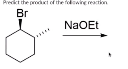 SOLVED: Predict the product of the following reaction: Br NaOEt