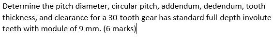 SOLVED: Determine the pitch diameter, circular pitch, addendum ...