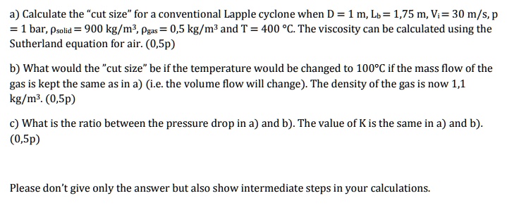 a) Calculate the c̈ut sizef̈or a conventional Lapple cyclone when D = 1 ...