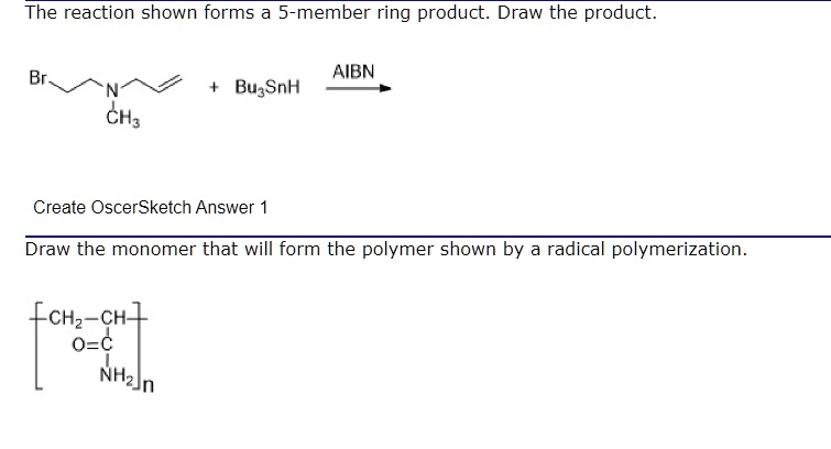 SOLVED: The reaction shown forms a 5-member ring product. Draw the ...