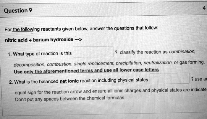 SOLVED: Question 9 Forthe following reactants given below, answer the questions that follow ...