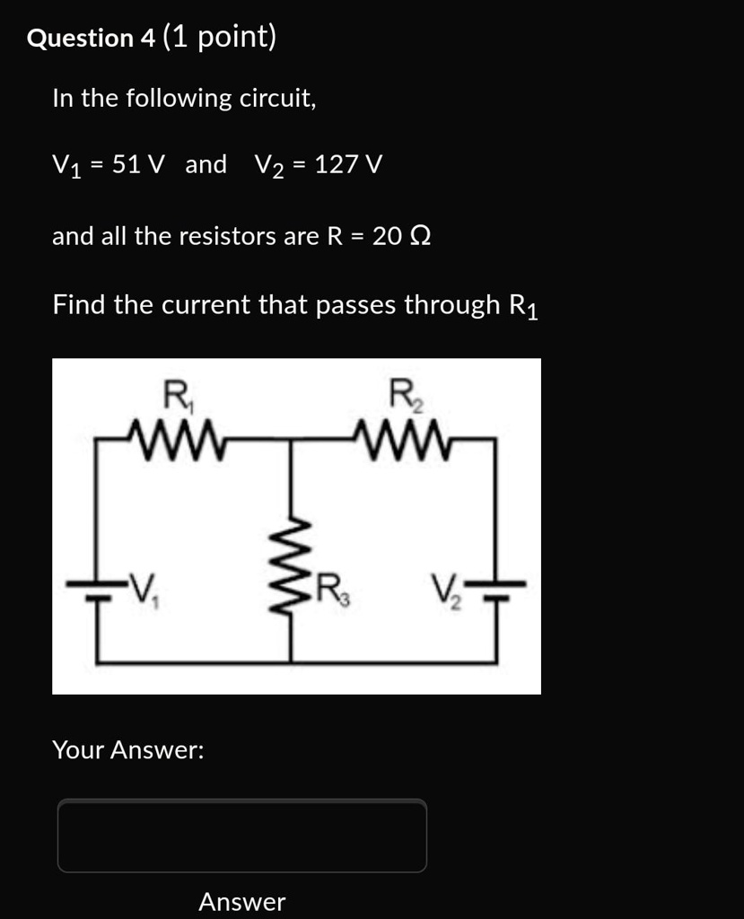 [GET ANSWER] question 4 1 point in the following circuit v1 51 v and v2 127v andall the ...