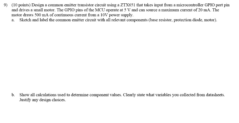 9) (10 points) Design a common emitter transistor circuit using a ...