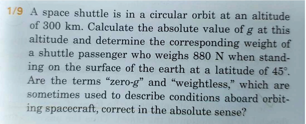 19 a space shuttle is in a circular orbit at an altitude of 300 km ...