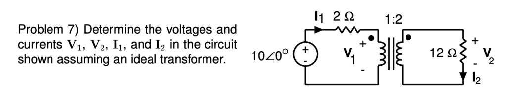 SOLVED: Problem 7) Determine the voltages and currents V1, V2, I1, and I2 in the circuit shown ...
