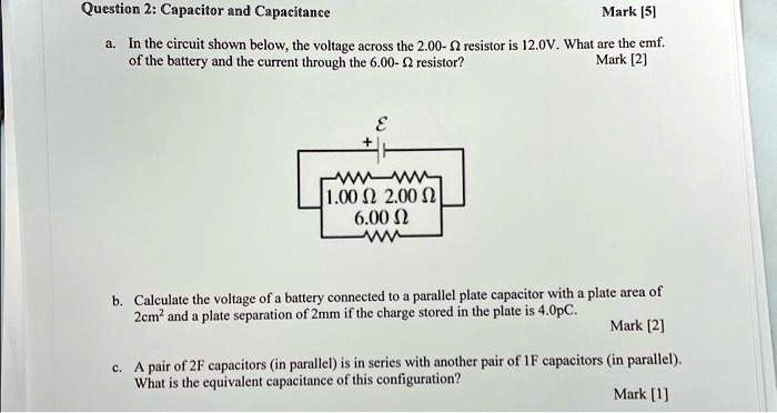 SOLVED: Question 2: Capacitor and Capacitance Mark [5] a. In the circuit shown below, the ...