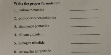 SOLVED: Write the proper formula for: 1. carbon monoxide 2. phosphorus ...