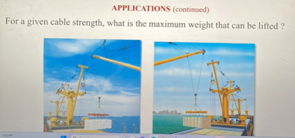 APPLICATIONS (continued) For a given cable strength, what is the ...