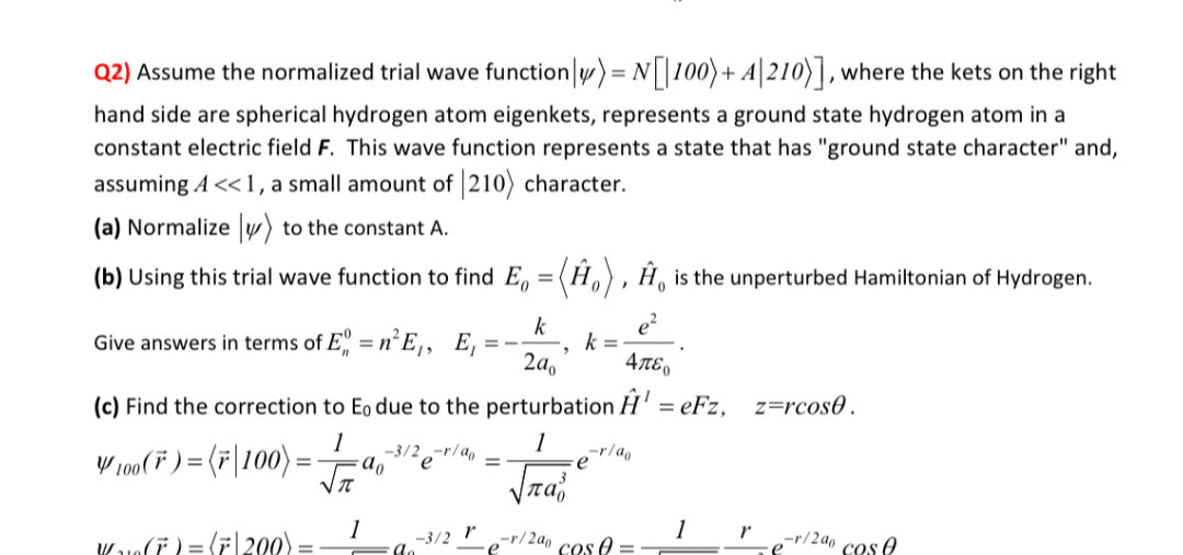 Solved Q2 Assume The Normalized Trial Wave Function ψ N[ 100 A 210 ] Where The Kets On The