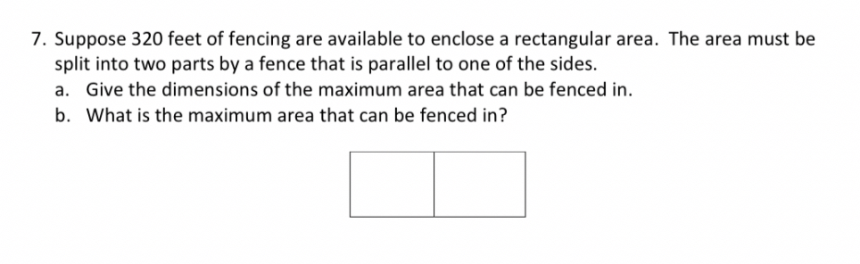 SOLVED: 7. Suppose 320 feet of fencing are available to enclose a ...