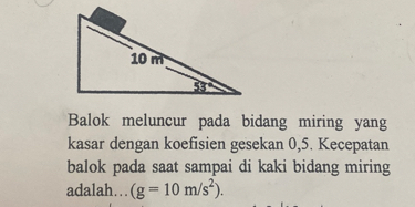 balok meluncur pada bidang miring yang kasar dengan koefisien gesekan ...