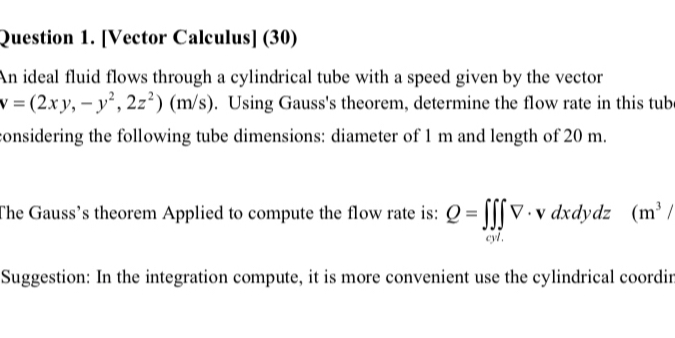 SOLVED: Question 1. [Vector Calculus] (30) An ideal fluid flows through ...