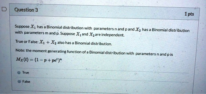 SOLVED: Suppose X1 has a Binomial distribution with parameters n and p, and X2 has a Binomial ...