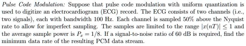 SOLVED: Pulse Code Modulation: Suppose that pulse code modulation with ...