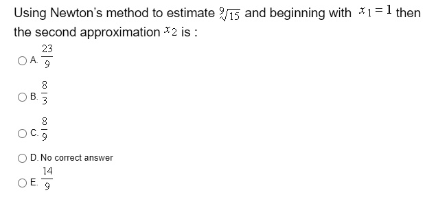 SOLVED: Using Newton's method to estimate %15 and beginning with X1=1 ...