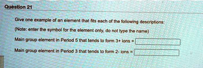 SOLVED: Give one example of an element that fits each of the following ...