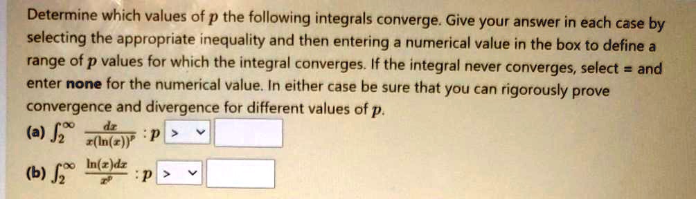 SOLVED Determine Which Values Of P The Following Integrals Converge 