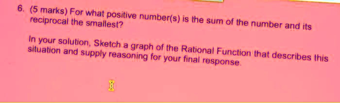 5 marks for what positive reciprocal the smallest numbers is the sum of the number and its in ...