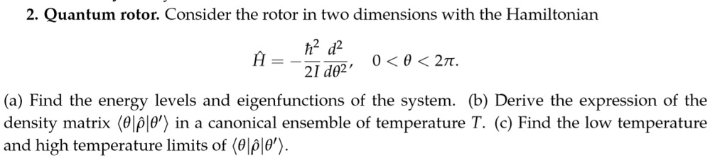 2. Quantum rotor. Consider the rotor in two dimensions with the ...