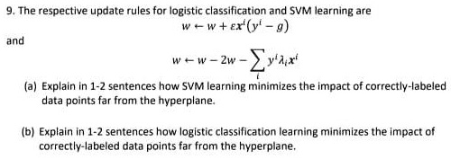 SOLVED: The respective update rules for logistic classification and SVM ...