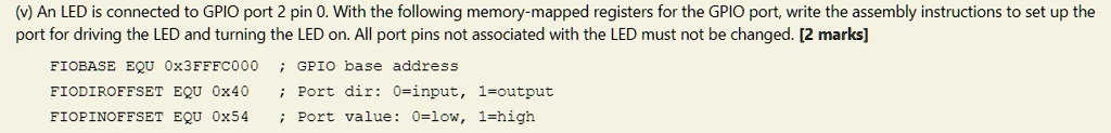 Solved An Led Is Connected To Gpio Port Pin 0 With The Following Memory Mapped Registers For