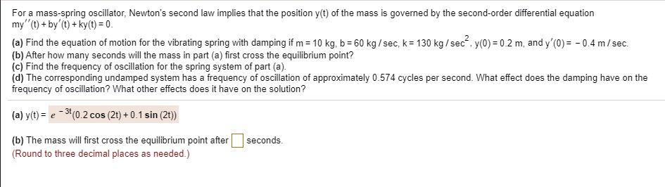 SOLVED: For a mass-spring oscillator, Newton's second law implies that ...