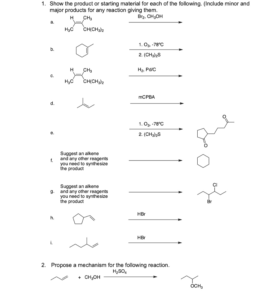 SOLVED: Show the product or starting material for each of the following: (Include minor and ...