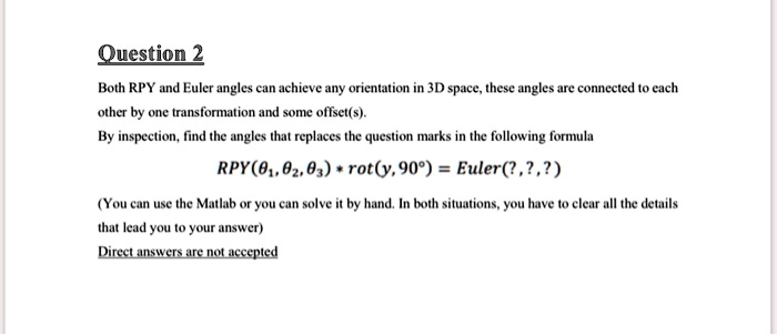 SOLVED: Both RPY and Euler angles can achieve any orientation in 3D ...