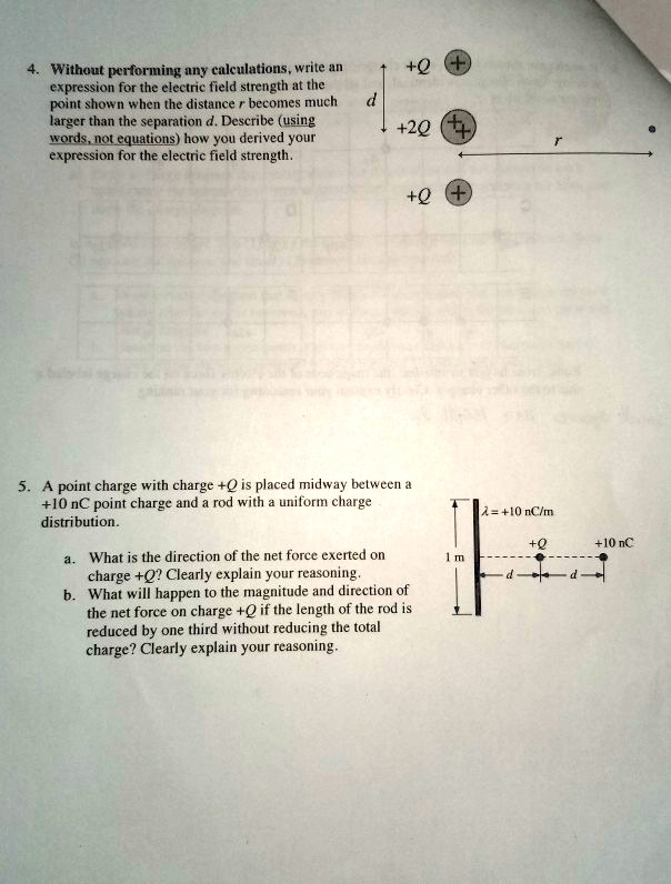 4. Without performing any calculations, write an expression for the electric field strength at ...