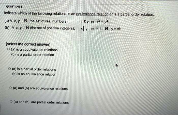 SOLVED: Questions: Indicate which of the following relations is an equivalence relation or is a ...