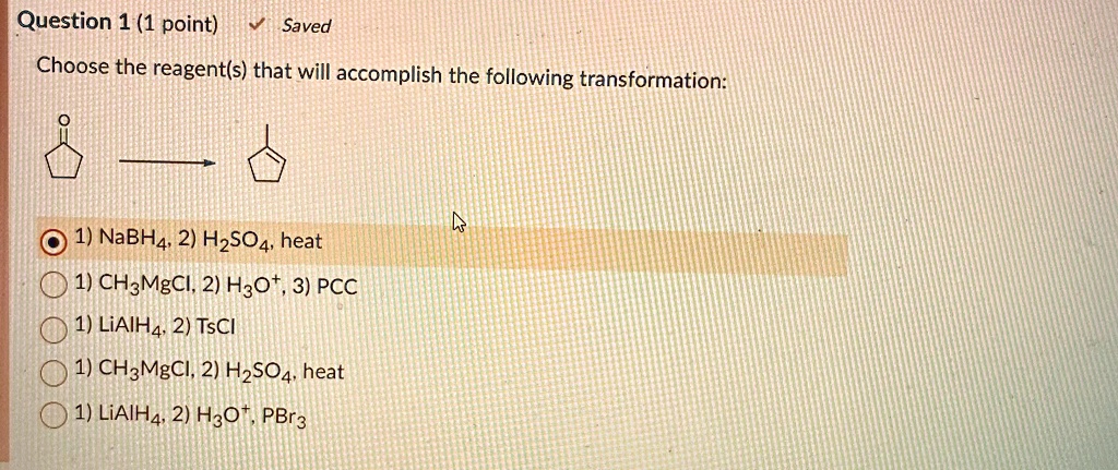 SOLVED: Texts: Question 1 (1 point) BVASaved Choose the reagent(s) that ...