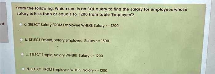 SOLVED: From the following, which one is an SQL query to find the ...