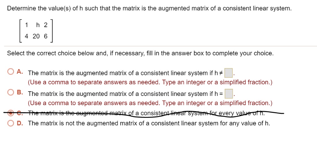 SOLVED: Determine the value(s) of h such that the matrix is the ... SOLVED: Determine the value(s) of h such that the matrix is the ...