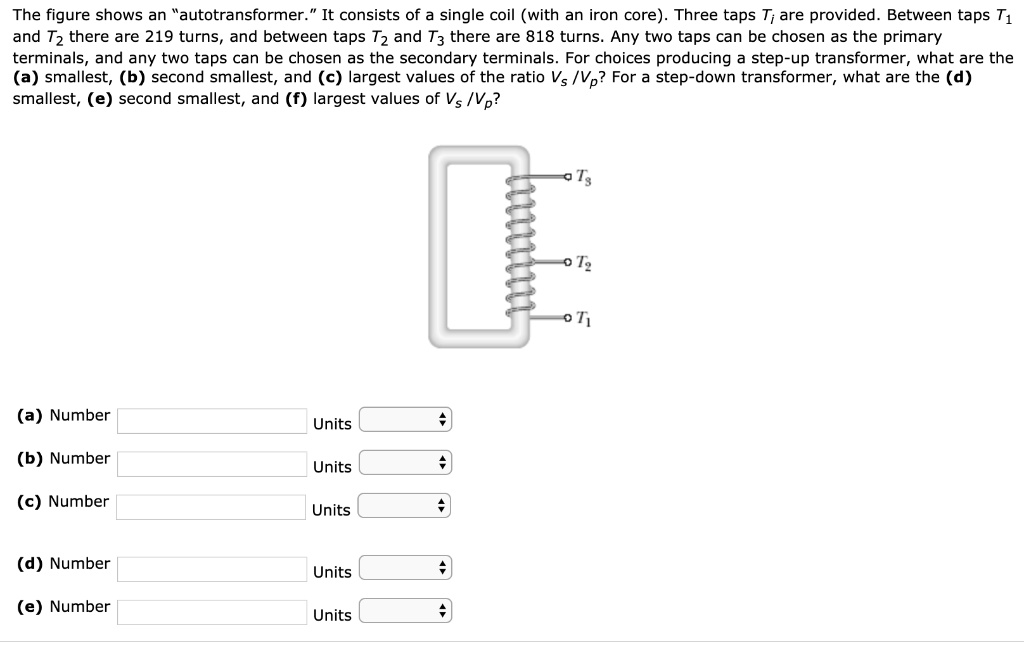 SOLVED: The figure shows an "autotransformer." It consists of a single ...