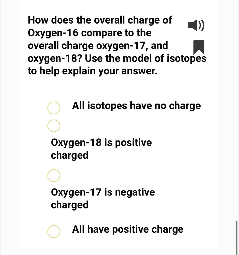 guys pleaseeee help how does the overall charge of oxygen 16 compare to ...