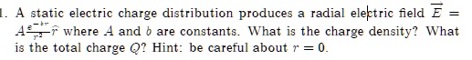 SOLVED: A static electric charge distribution produces a radial ...
