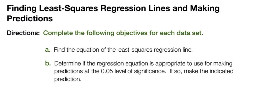 SOLVED: Finding Least-Squares Regression Lines and Making Predictions ...