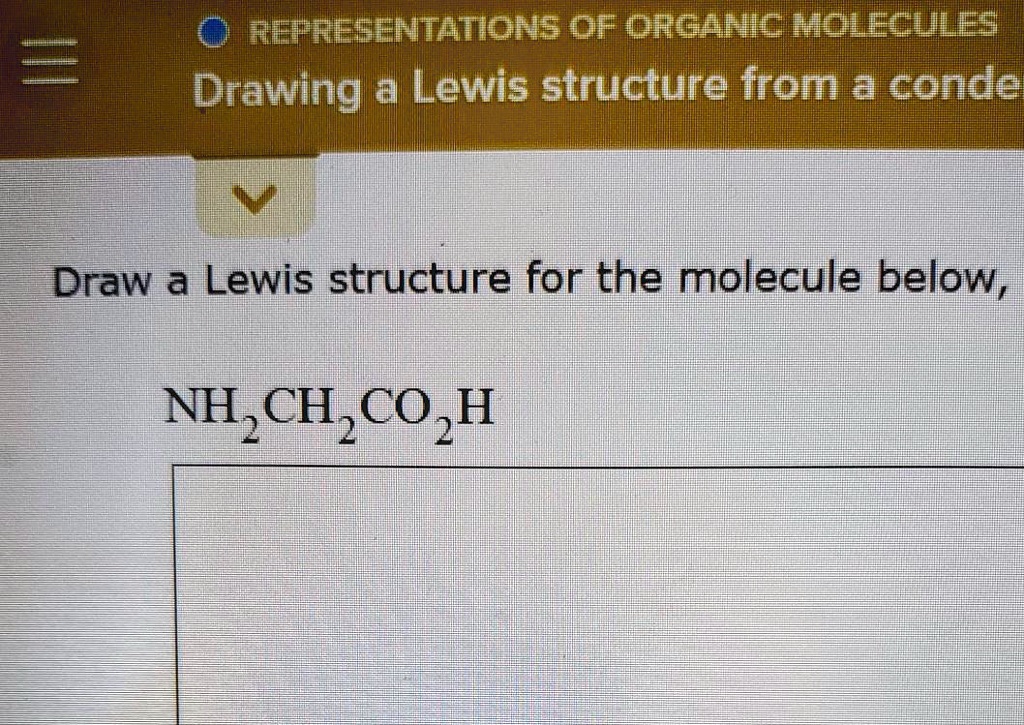 Solved Representations Of Organic Molecules Drawing A Lewis Structure