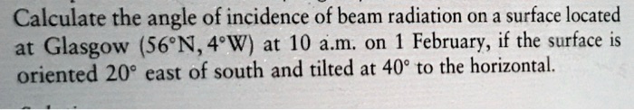 Calculate the angle of incidence of beam radiation on a surface located ...