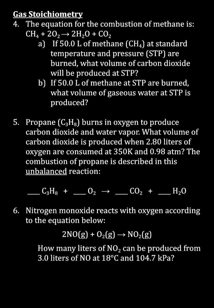 SOLVED: Gas Stoichiometry 4. The equation for the combustion of methane is: CH4 + 2O2 -> CO2 ...