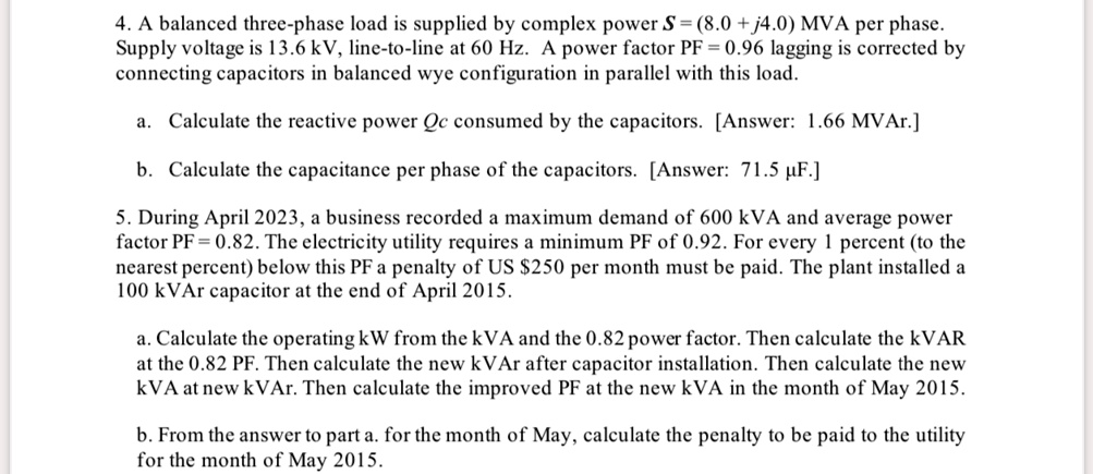 SOLVED: A balanced three-phase load is supplied by complex power S = (8.0 + j4.0) MVA per phase ...