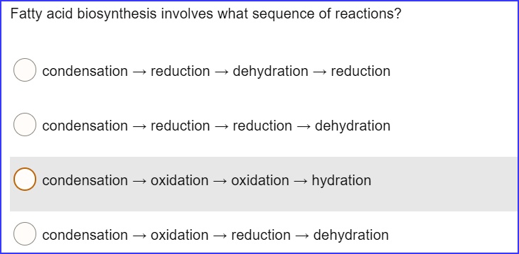 SOLVED: Fatty acid biosynthesis involves what sequence of reactions ...