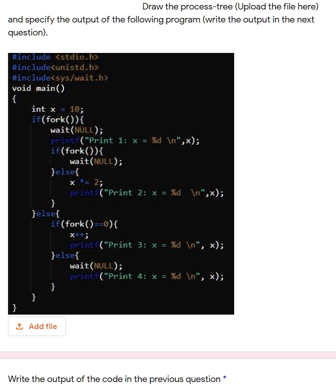 Draw The Process Tree Upload The File Here And Specify The Output Of The Following Program 5168