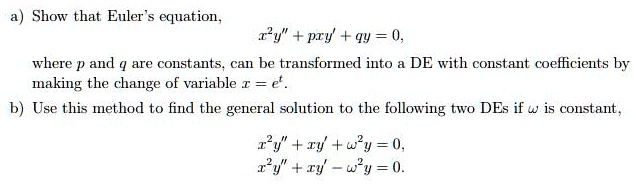 show that euler equation ty pry qy 0 where p and are constants can be transformed into de with ...