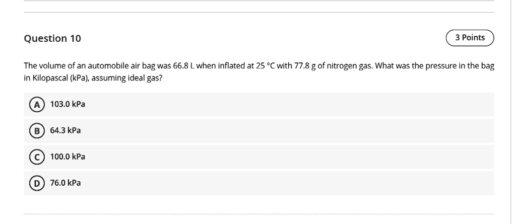 SOLVED: Question 10 3 Points The volume of an automobile air bag was 66 ... SOLVED: Question 10 3 Points The volume of an automobile air bag was 66 ...