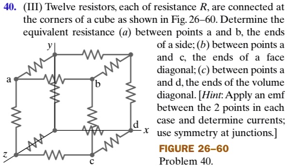 iii twelve resistors each of resistance r are connected at the corners ...