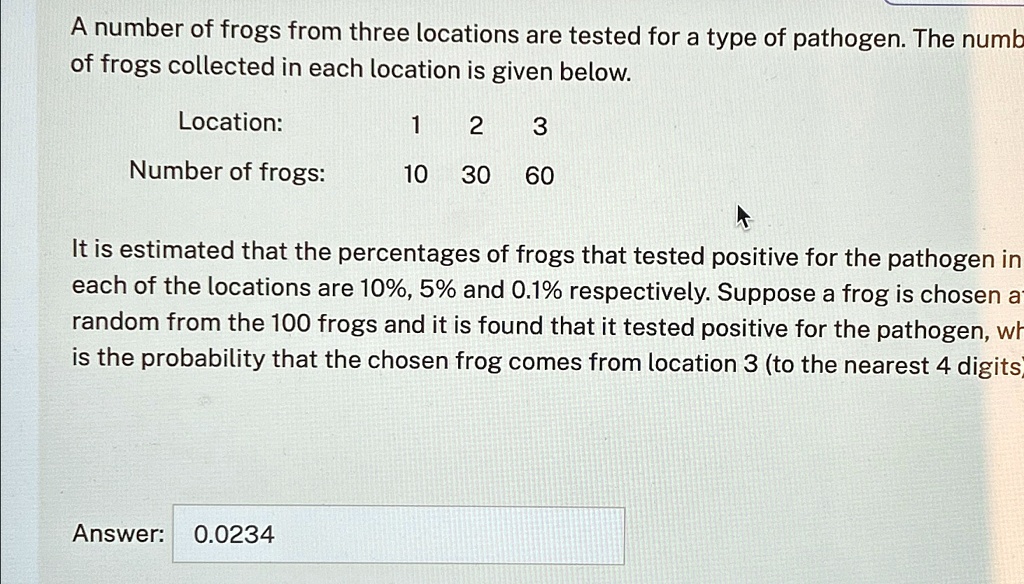 A number of frogs from three locations are tested for a type of ...