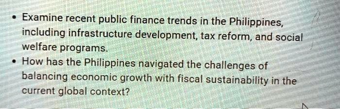 Examine recent public finance trends in the Philippines, including ...