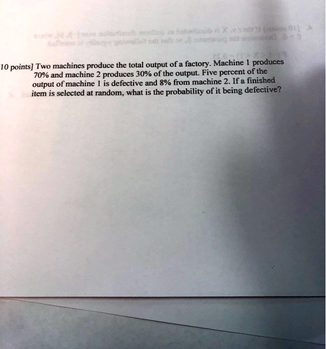 10 points] Two machines produce the total output ofa factory; Machine ...