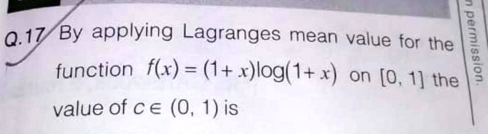 SOLVED: Q.17 By applying Lagrange's mean value theorem for the function f(x) = (1+âˆš)log(1+x ...